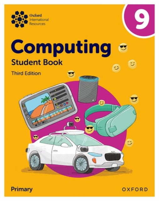 Oxford International Lower Secondary Computing: Student Book 9 - The ...