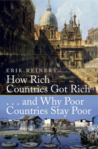How Rich Countries Got Rich and Why Poor Countries Stay Poor - The ...