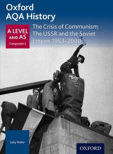 Oxford AQA History for A Level: The Crisis of Communism: The USSR and ...