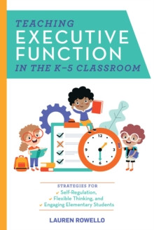 Teaching Executive Function In The K-5 Classroom - The Guardian Bookshop