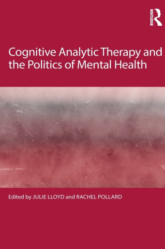 Cognitive Analytic Therapy and the Politics of Mental Health - The ...