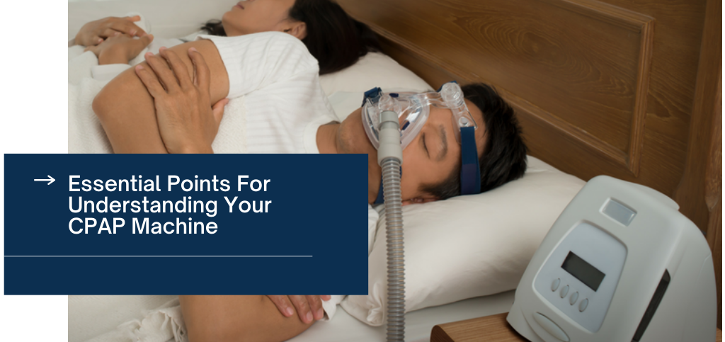 The Essential Points For Understanding Your CPAP Machine - MyCPAP