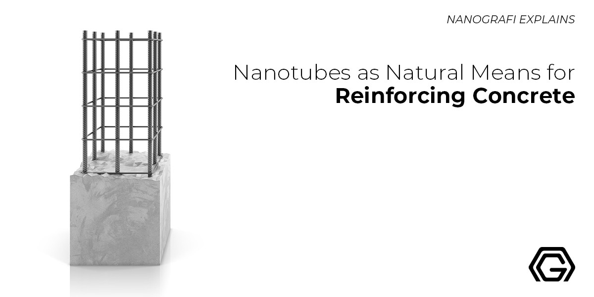 Nanotubes as Natural Means for Reinforcing Concrete - Nanografi ...
