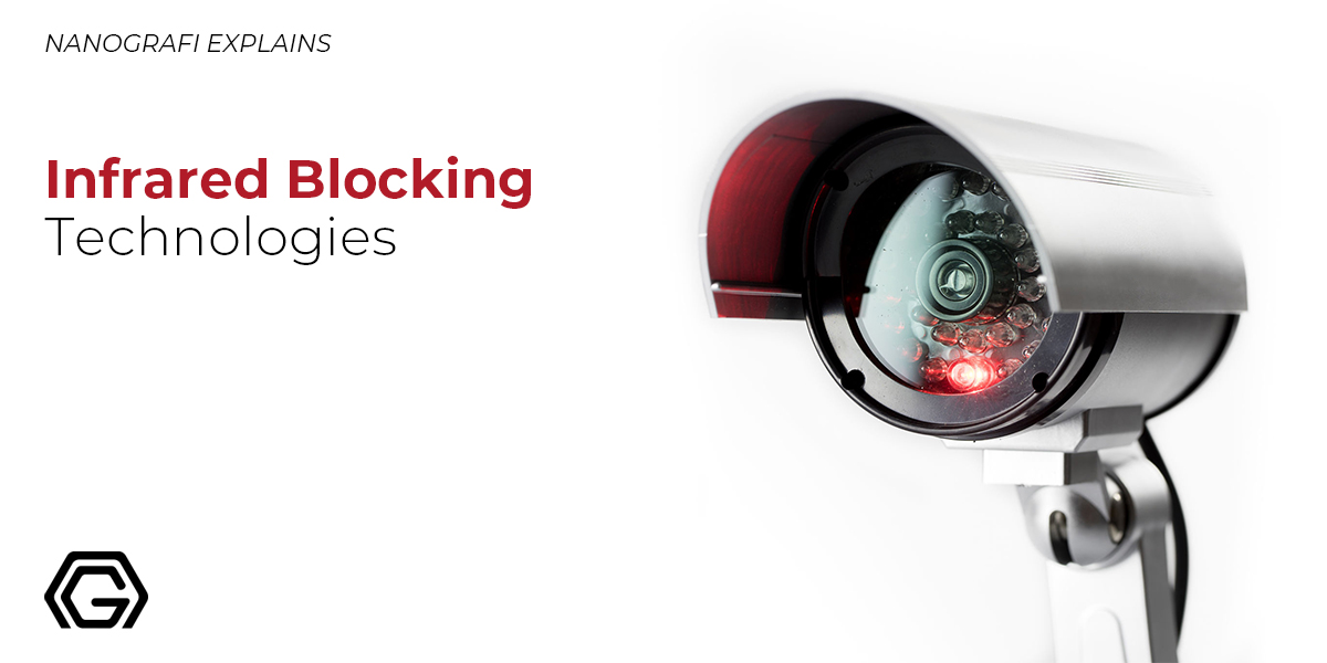Infrared Blocking Technologies - Nanografi Advanced Materials