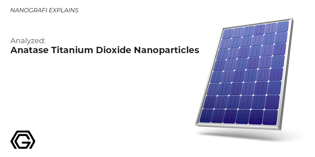 Analyzed: Anatase Titanium Dioxide Nanoparticles - Nanografi Advanced ...