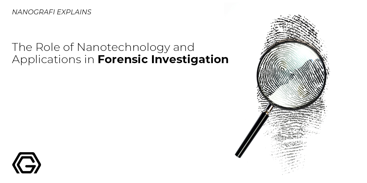 The Role of Nanotechnology and Applications in Forensic Investigation ...