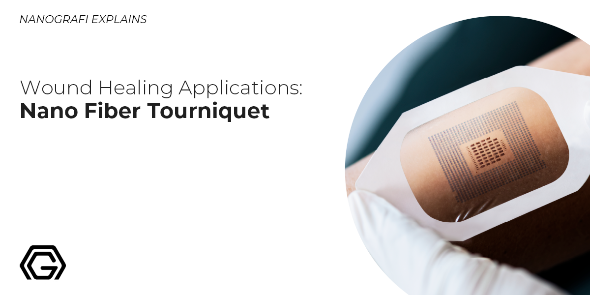 Wound Healing Applications: Nano Fiber Tourniquet - Nanografi Advanced ...