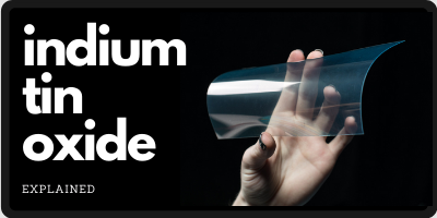 Indium Tin Oxide Film (ITO) - Nanografi Blog - Nanografi Nano Technology