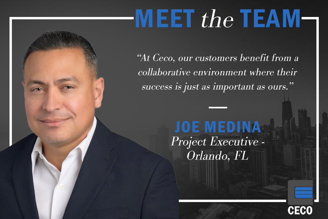 MEET THE TEAM: JOE MEDINA, PROJECT EXECUTIVE - ORLANDO, FL - Ceco Concrete Construction