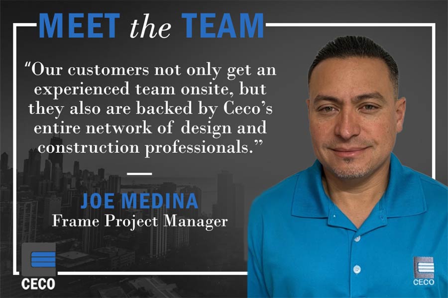 MEET THE TEAM: JOE MEDINA, FRAME PROJECT MANAGER - Ceco Concrete ...