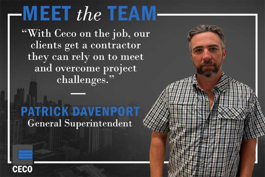 MEET THE TEAM: PATRICK DAVENPORT, GENERAL SUPERINTENDENT - Ceco ...
