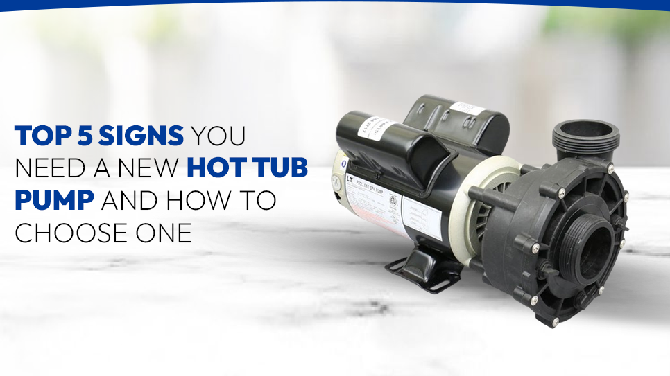 Top 5 Signs You Need a New Hot Tub Pump and How to Choose One - Canada ...