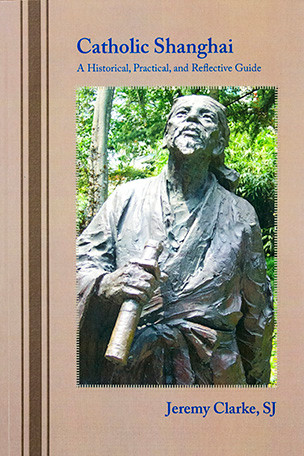 Catholic Shanghai: A Historical, Practical, and Reflective Guide ...