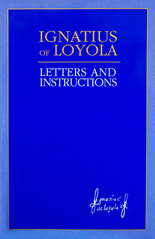 Ignatius of Loyola: Letters and Instructions - Paperback - Jesuit Sources
