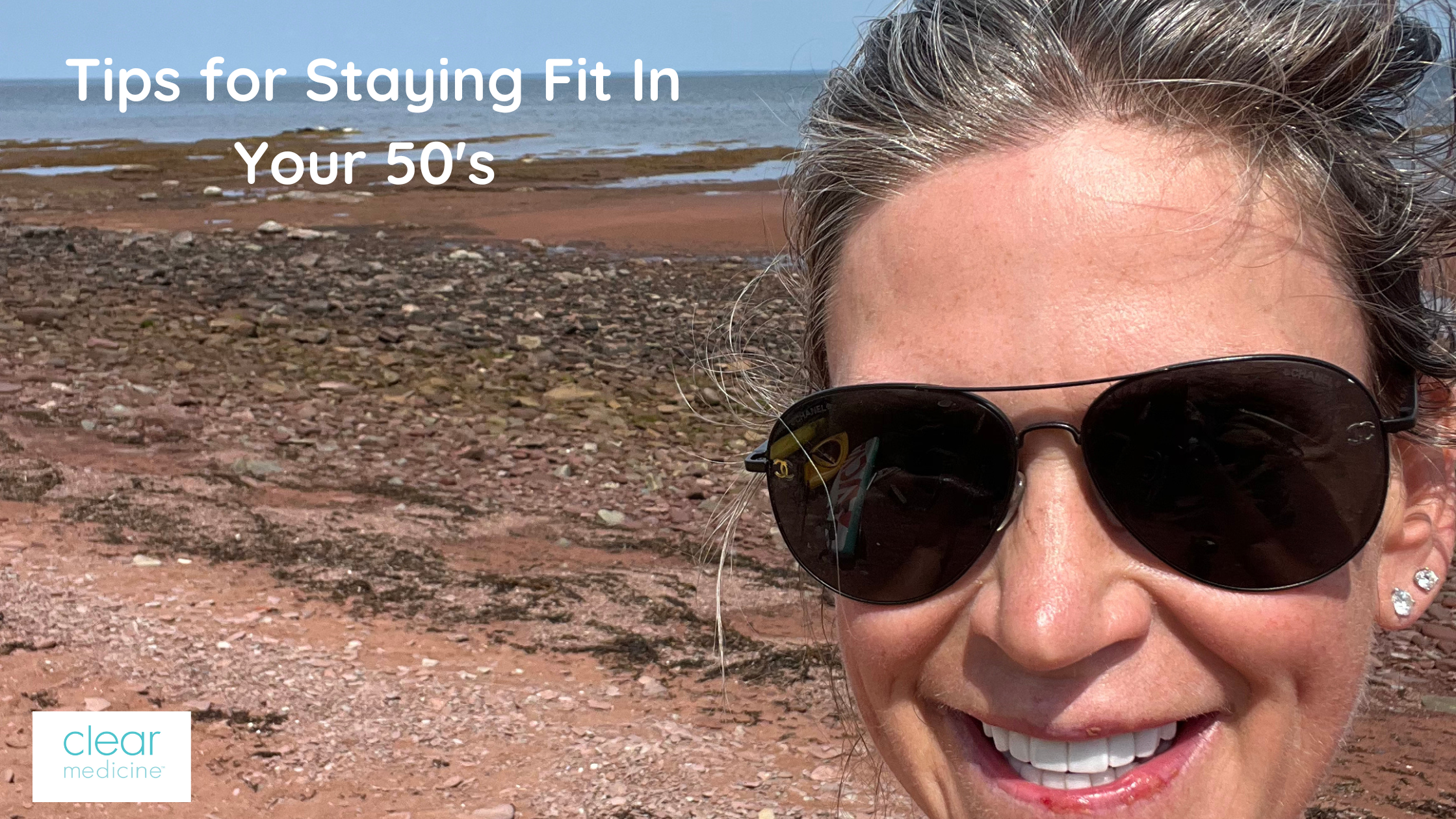 Tips for Staying Fit and Healthy in Your 50’s (or any age) - Clear ...