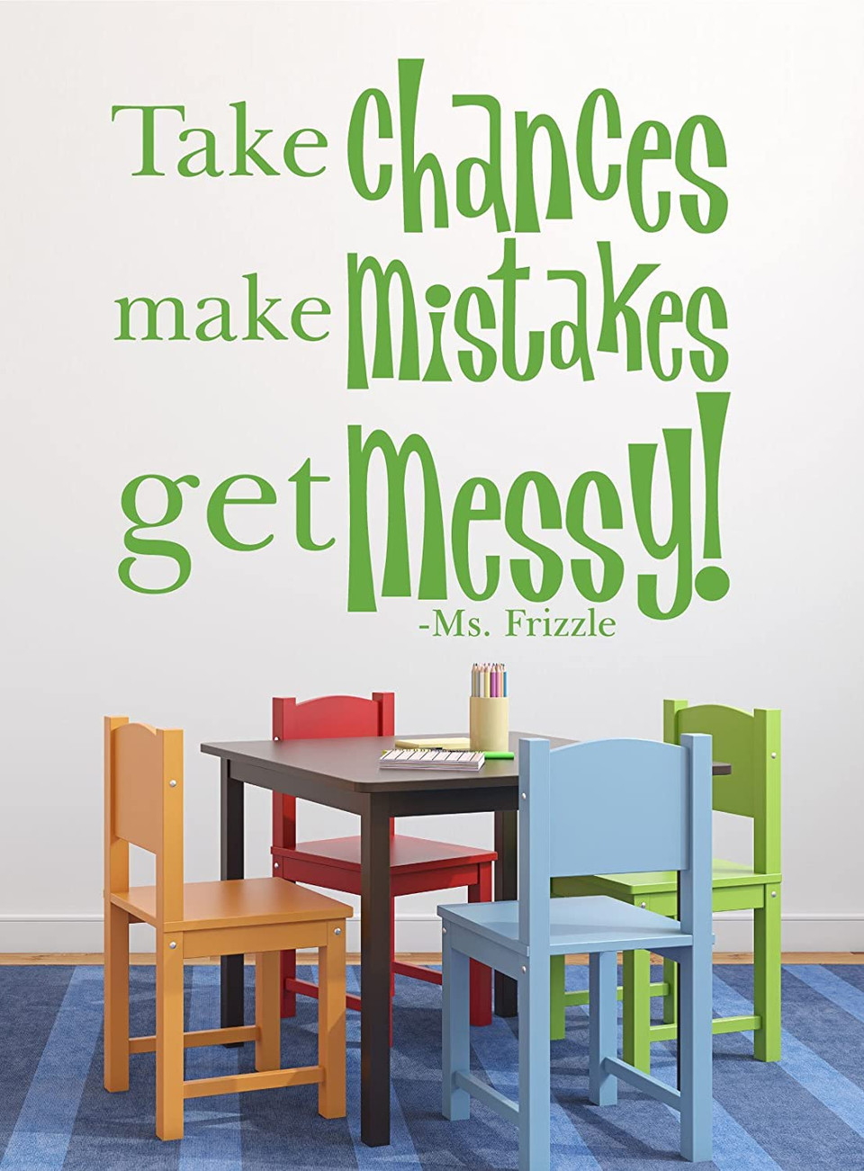 'Take Chances Make Mistakes Get Messy' Ms. Frizzle Quote