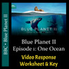 Blue Planet 2 - Episode 1 - One Ocean - Video Response Worksheet & Key ...