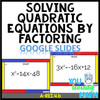 Solving Quadratic Equations by Factoring: GOOGLE Slides - 20 Problems ...