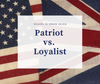 Whose Side Are You On? Patriot vs. Loyalist
