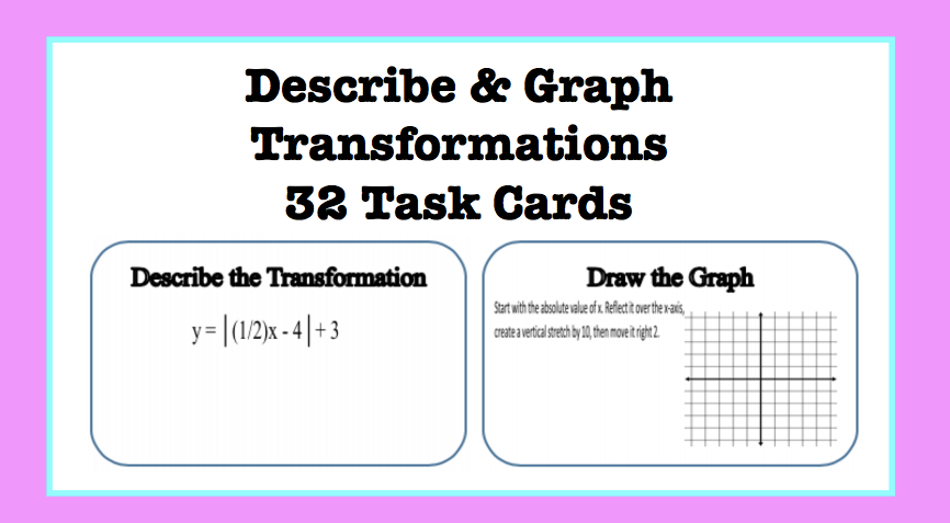 Describe & Graph Transformations Task Cards - Amped Up Learning