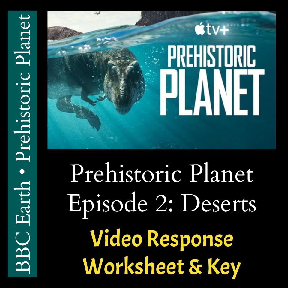 Prehistoric Planet - Episode 2 - Deserts - Video Response Worksheet and Key