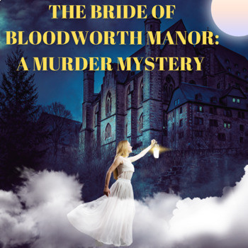 The Bride of BloodWorth Manor: A Murder Mystery