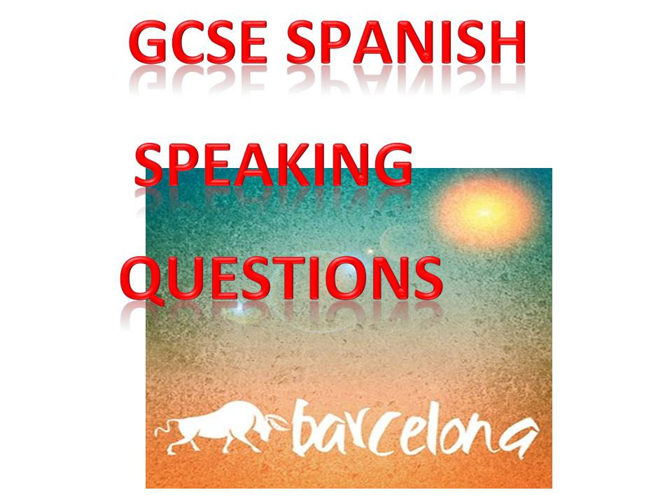 GCSE SPANISH SPEAKING QUESTIONS - Amped Up Learning