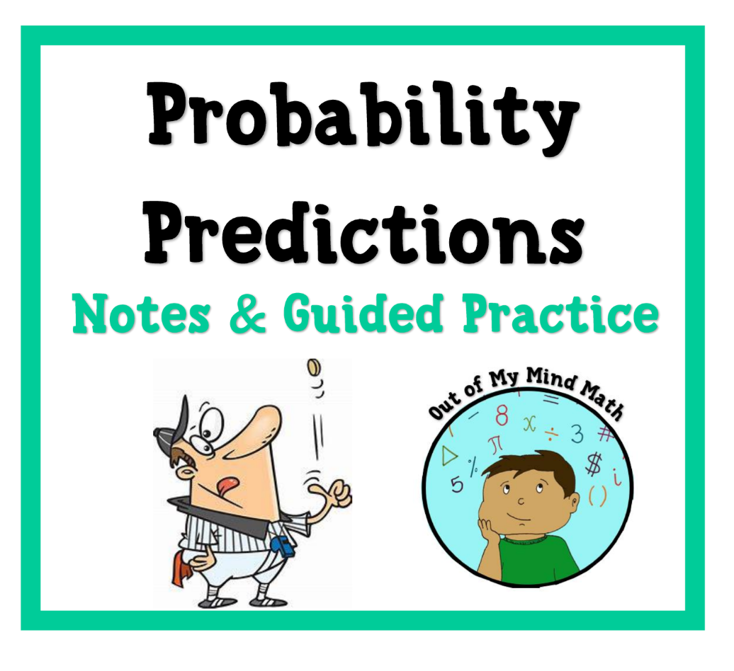 Probability Predictions - Notes/Guided Practice & 2 Activities