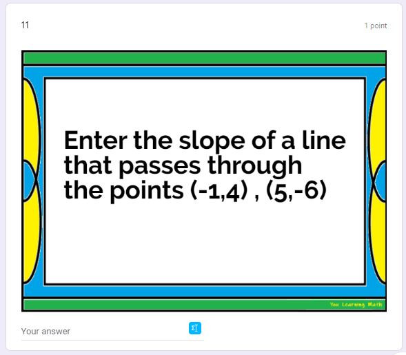 Finding the Slope of a Line given 2 Points: Google Forms Quiz - 24 Problems