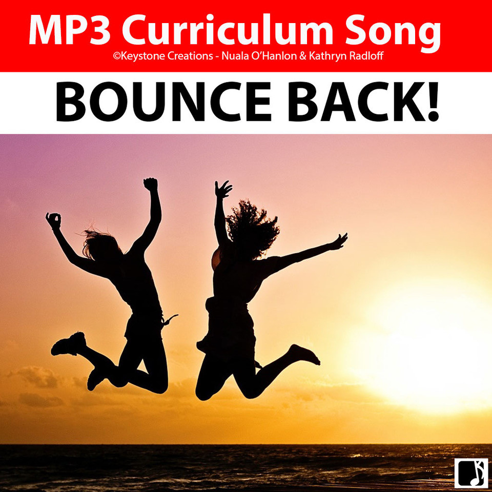 'BOUNCE BACK!' ~ Curriculum Song & Lesson Materials