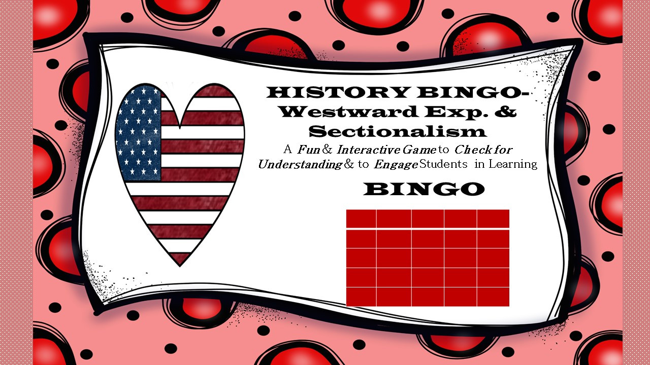 HISTO - Five in a Row for History - Westward Expansion and Sectionalism ...