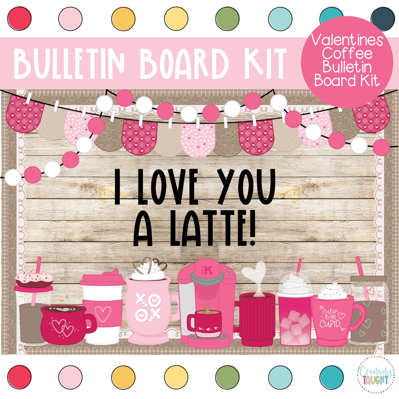 Latte Love - Valentines - February Bulletin Board Kit