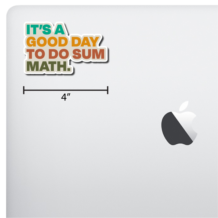 It's a good day to do sum math. Die-Cut Sticker
