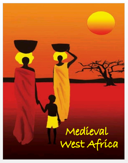 Medieval West Africa - An Overview + Assessments - Amped Up Learning