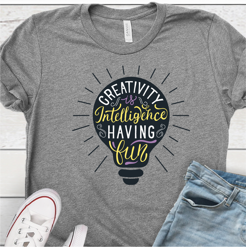 "Creativity is Intelligence having Fun" T-Shirt