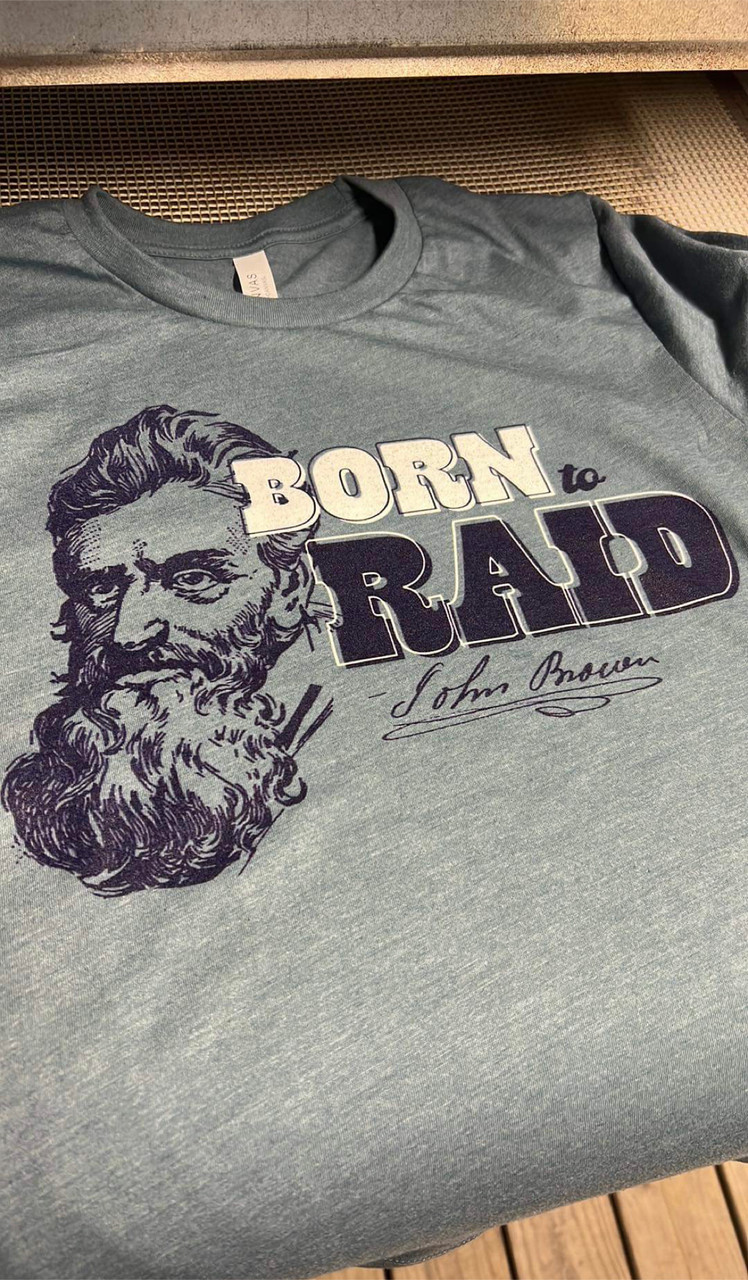 "John Brown, Born to Raid." T-Shirt - Amped Up Learning