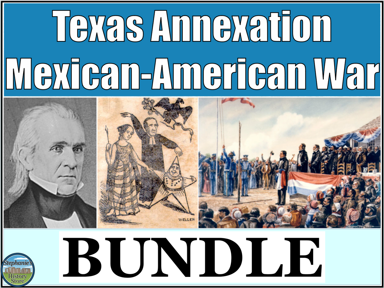 Texas Annexation and the Mexican American War Bundle