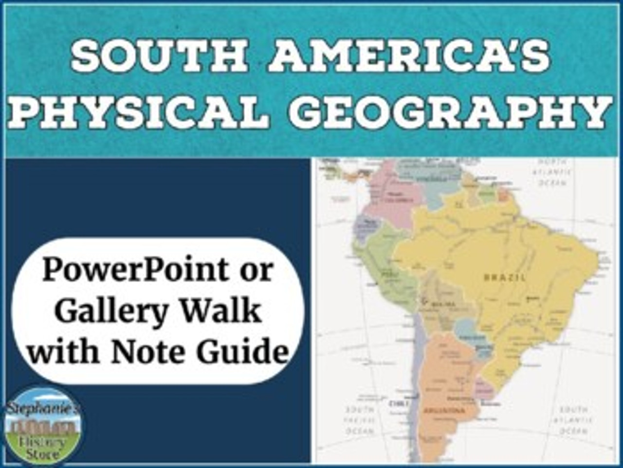 South America's Physical Geography PowerPoint and Note Guide