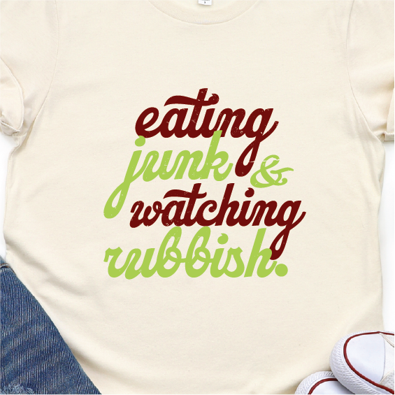 Eating Junk and Watching Rubbish shirt