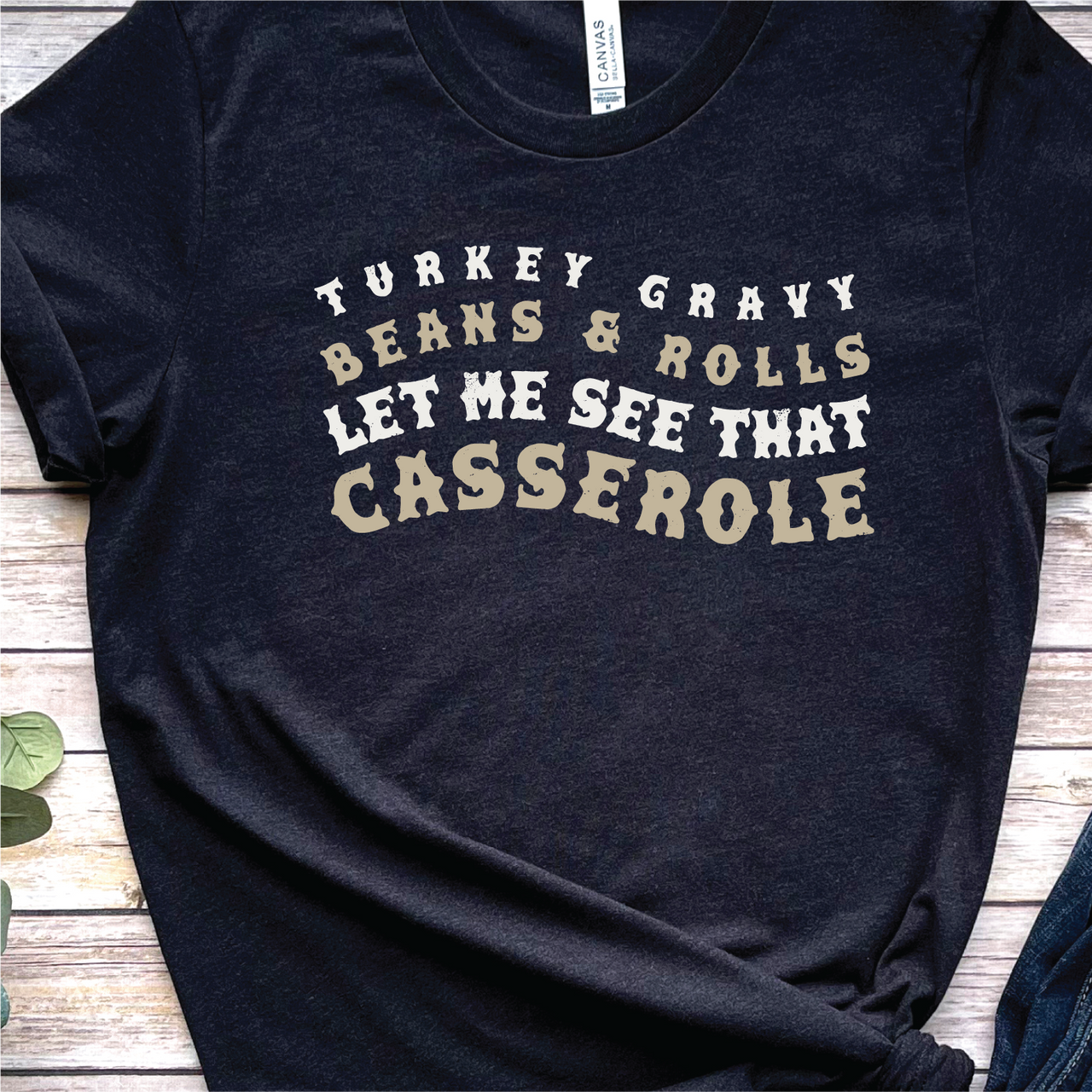 Let Me See That Casserole T-Shirt