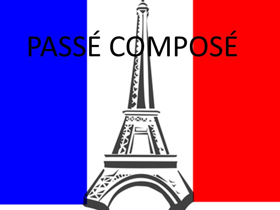 PASSÉ COMPOSÉ - Amped Up Learning