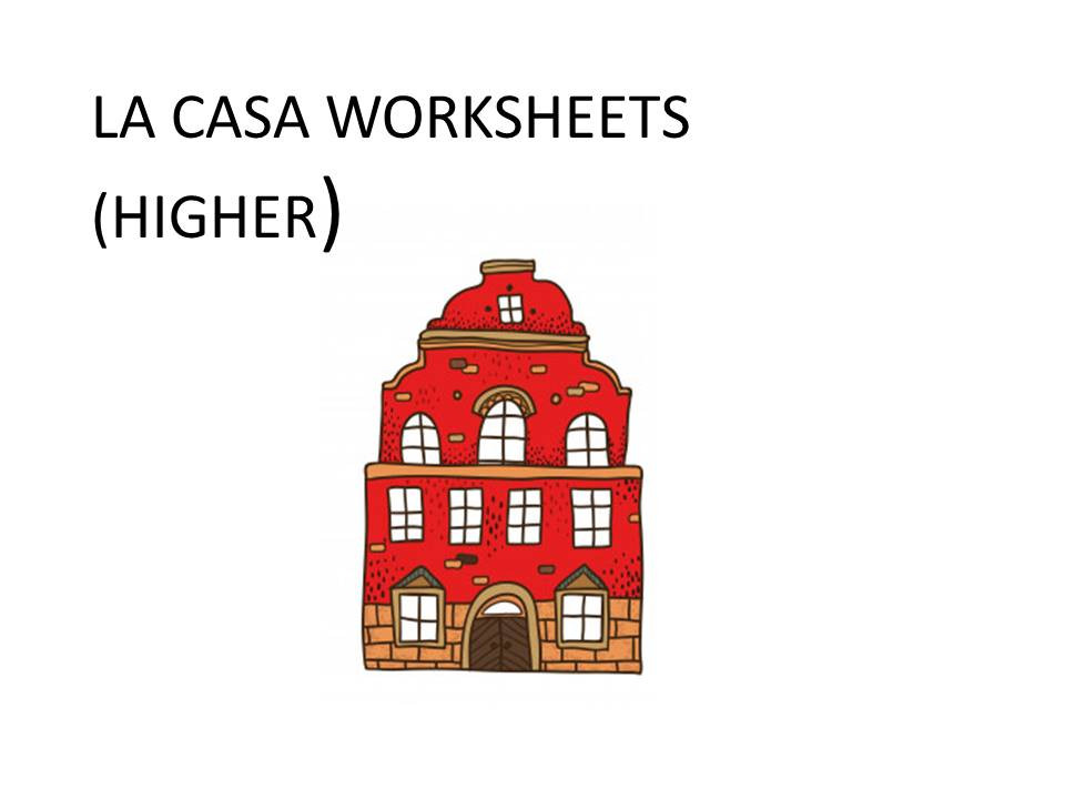 LA CASA WORKSHEETS (HIGHER) - Amped Up Learning