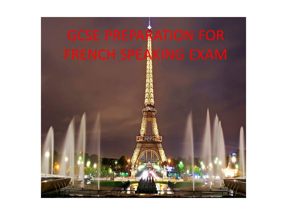 GCSE PREPARATION FOR FRENCH SPEAKING - Amped Up Learning