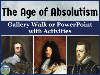 The Age of Absolutism Gallery Walk or PowerPoint with Activities