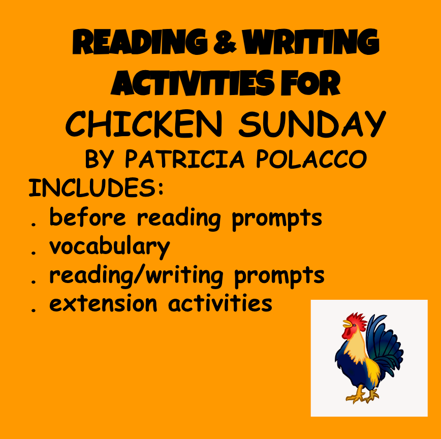 READING & WRITING LESSONS WITH ACTIVITIES: CHICKEN SUNDAY by Patricia ...