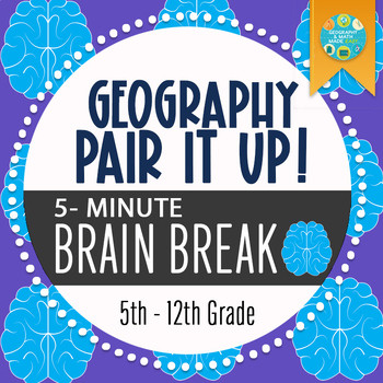 GEOGRAPHY "PAIR IT UP!" BRAIN BREAK (FREE RESOURCE)