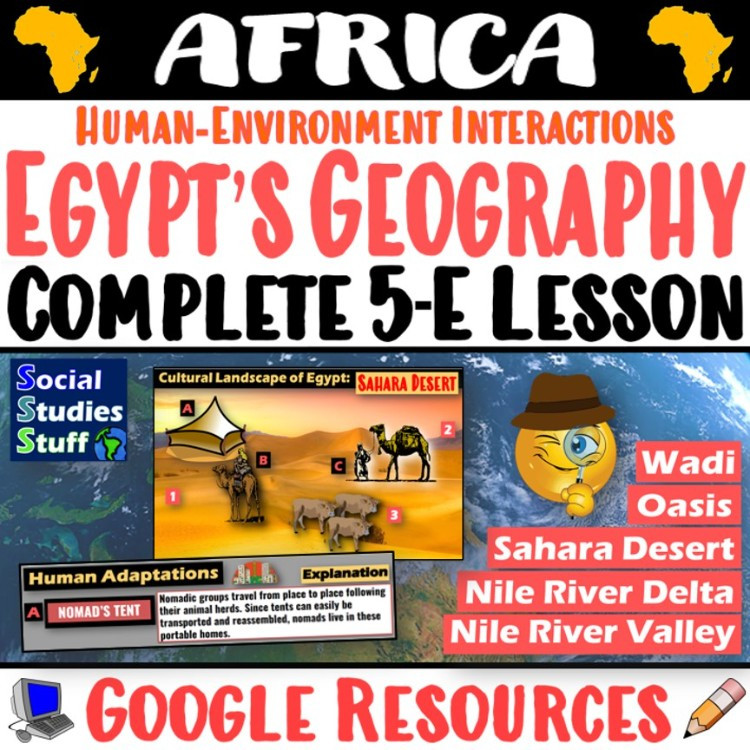 Examine Egypt’s Geography and Human Environment Interactions 5-E Lesson ...