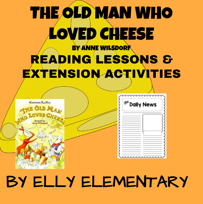 THE OLD MAN WHO LOVED CHEESE: READING LESSONS WITH EXTENSION ACTIVITIES