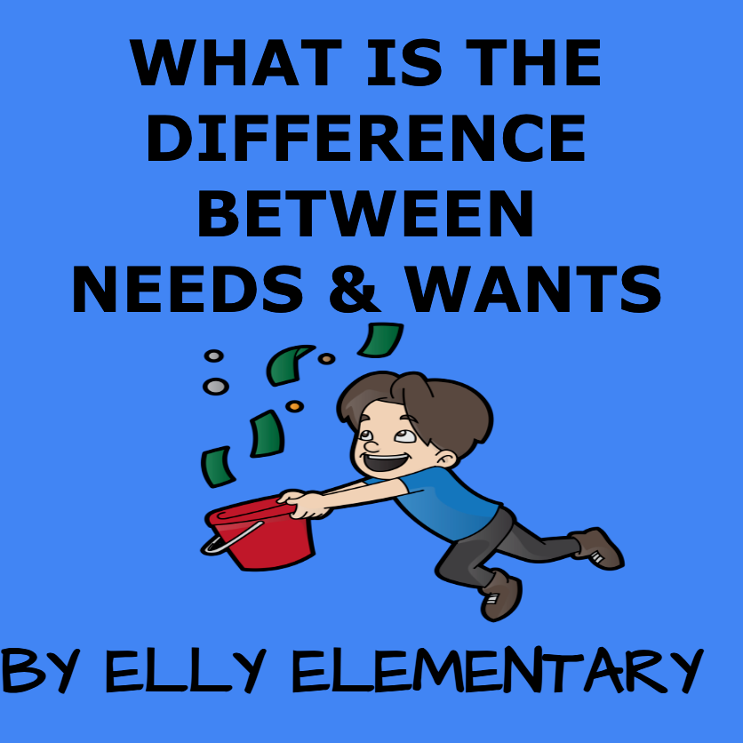 Needs Wants What Is Difference 1st 2nd Grades