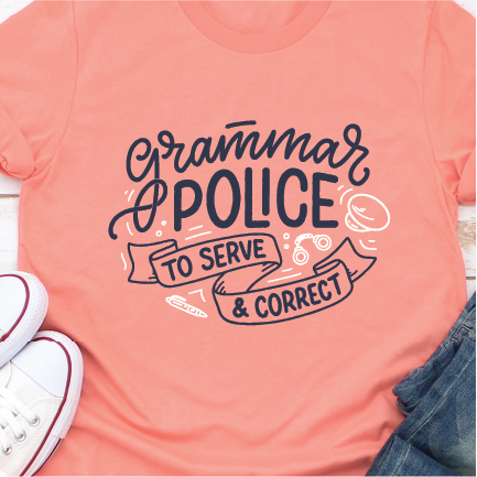 Grammar Police, to Serve and Correct
